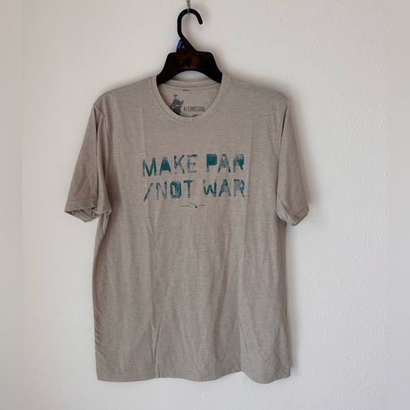 Linksoul | Shirts | New With No Tags Linksoul Make Par Not War | Poshmark